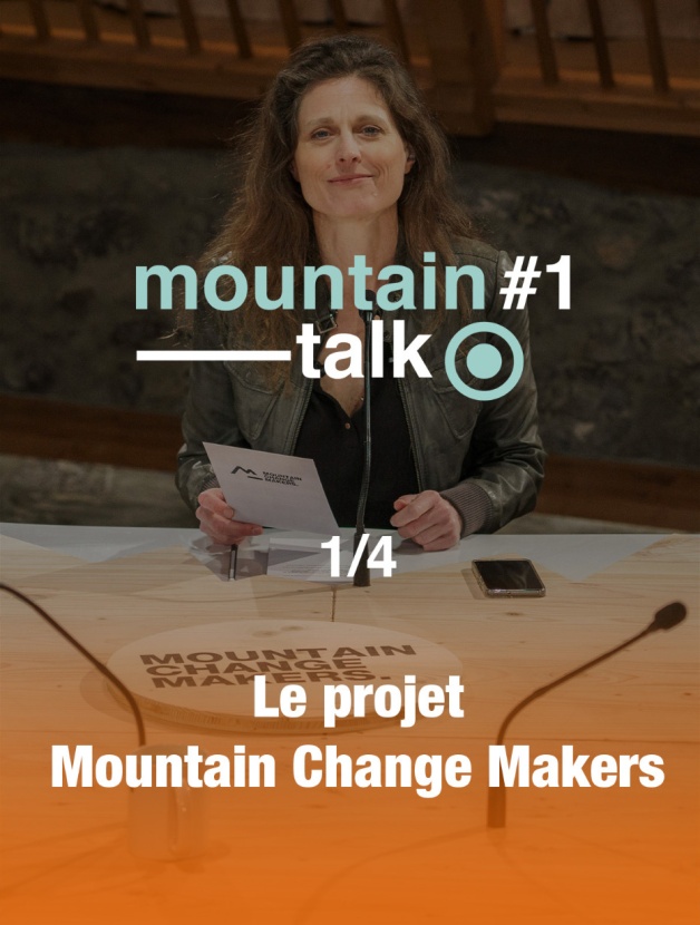 Mountain Talk#1 - 1/4 - Le projet Mountain Change Makers