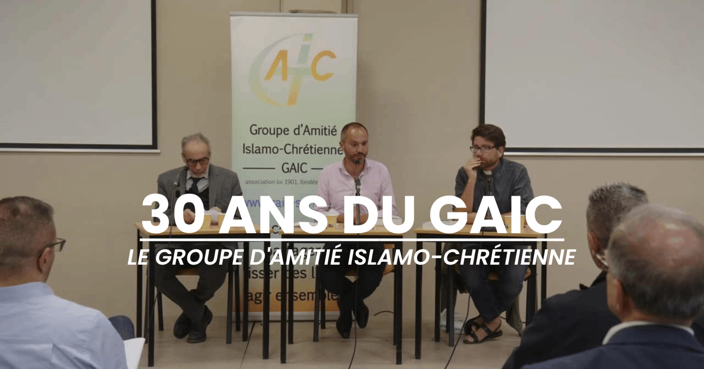 30 ans du Groupe d'Amitié Islamo-Chrétienne (GAIC)