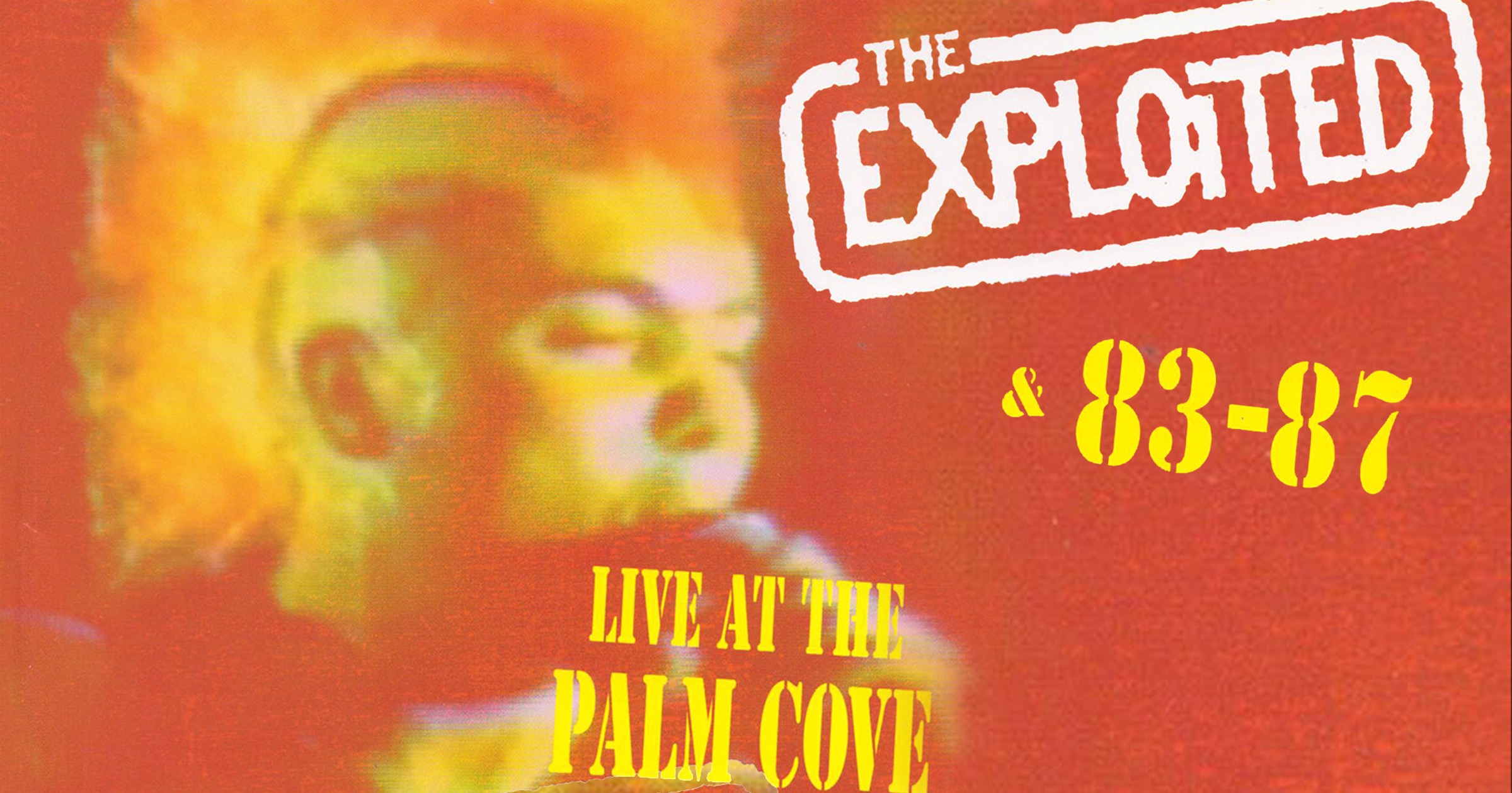 The Exploited: Live At The Palm Cove + 83-87 - Les concerts