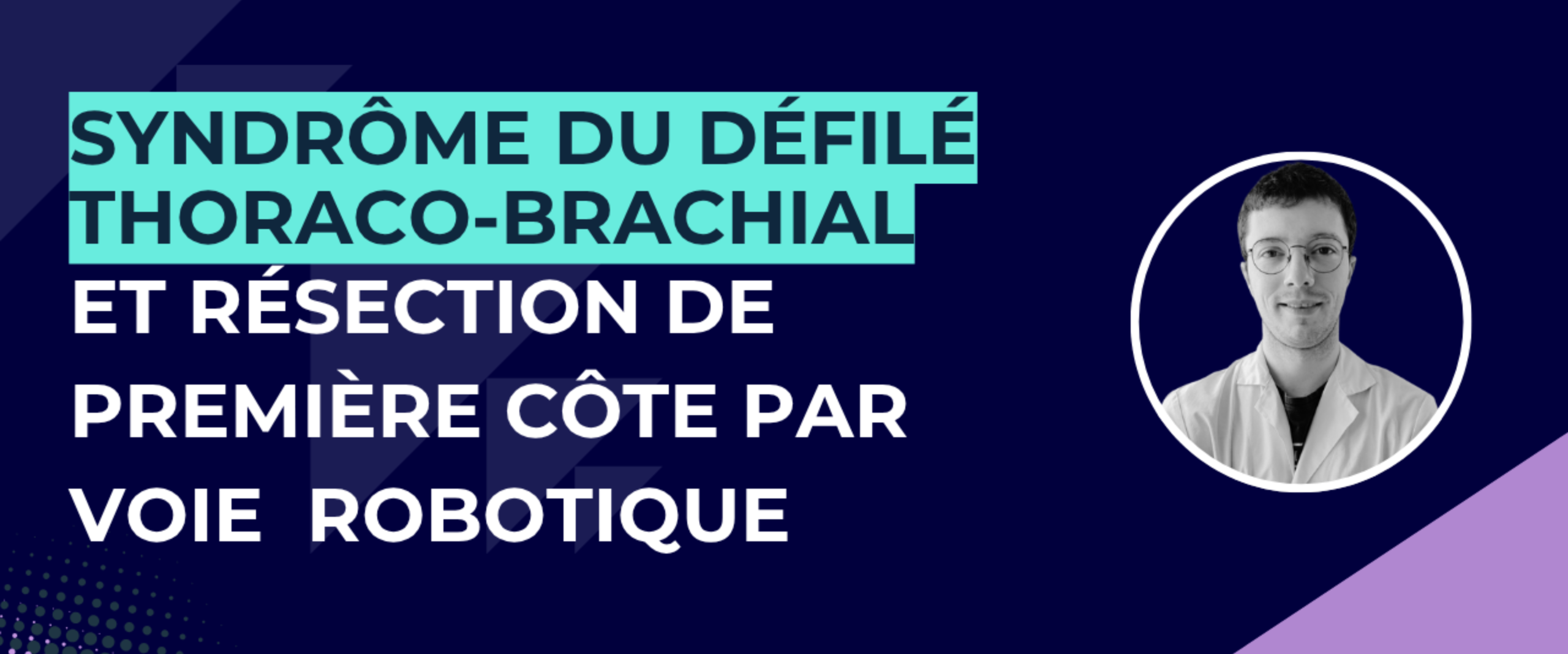 Syndrome du défilé thoraco-brachial et résection de première côte par ...