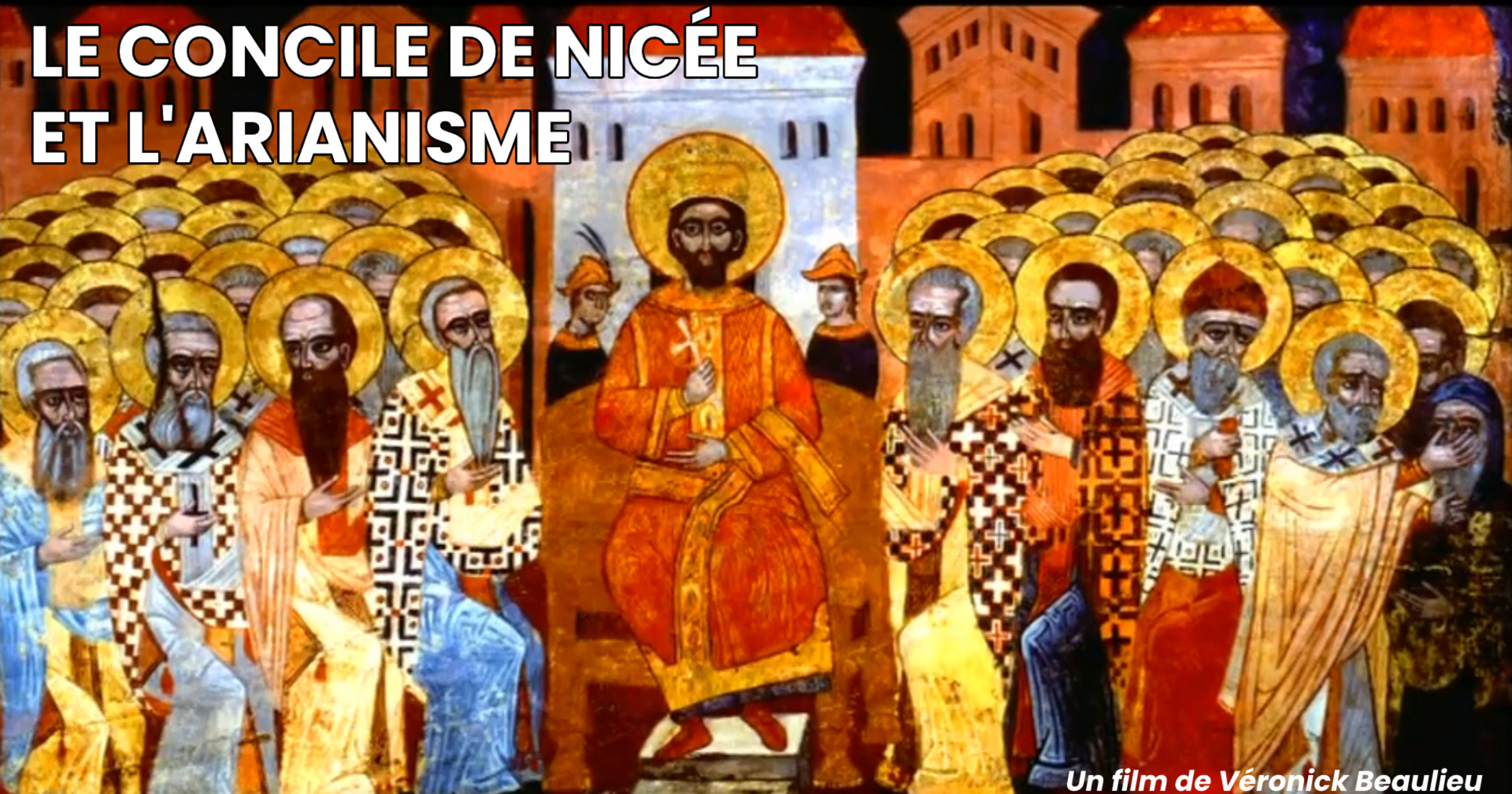 Histoires de croire - Le concile de Nicée et l'arianisme